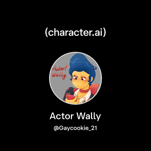 Chat with Actor Wally | character.ai | Personalized AI for every moment ...
