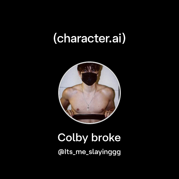 Chat with Colby broke | character.ai | AI Chat, Reimagined–Your Words ...