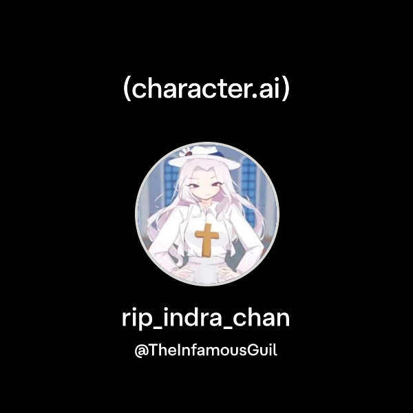 Chat with rip_indra_chan | character.ai | Personalized AI for every ...