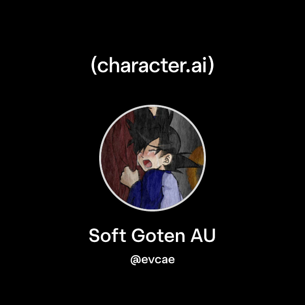 Chat with Soft Goten AU | character.ai | AI Chat, Reimagined–Your Words ...
