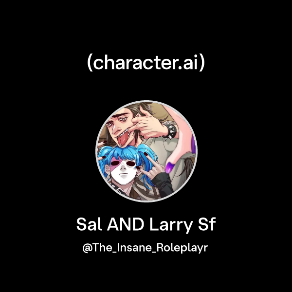 Chat with Sal AND Larry Sf | character.ai | AI Chat, Reimagined–Your ...