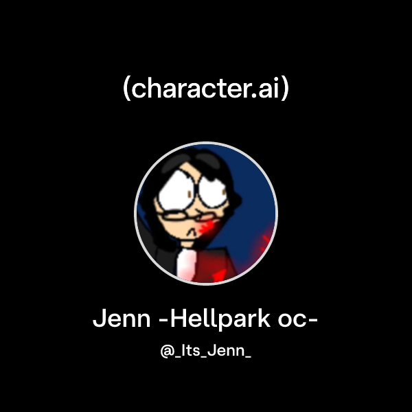 Chat with Jenn -Hellpark oc- | character.ai | Personalized AI for every ...