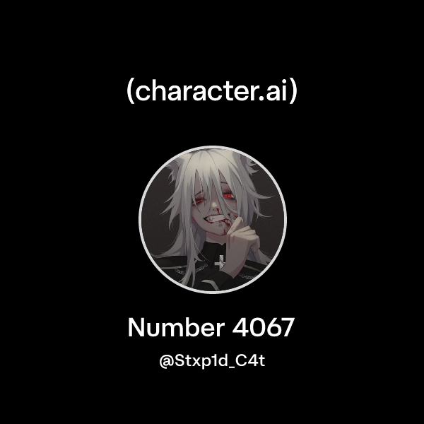 Chat with Number 4067 | character.ai | AI Chat, Reimagined–Your Words ...