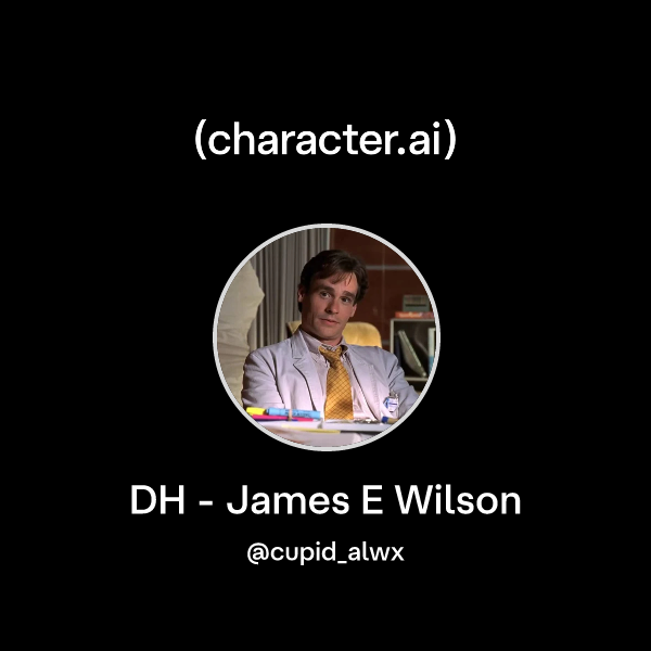 Chat with DH - James E Wilson | character.ai | Personalized AI for ...