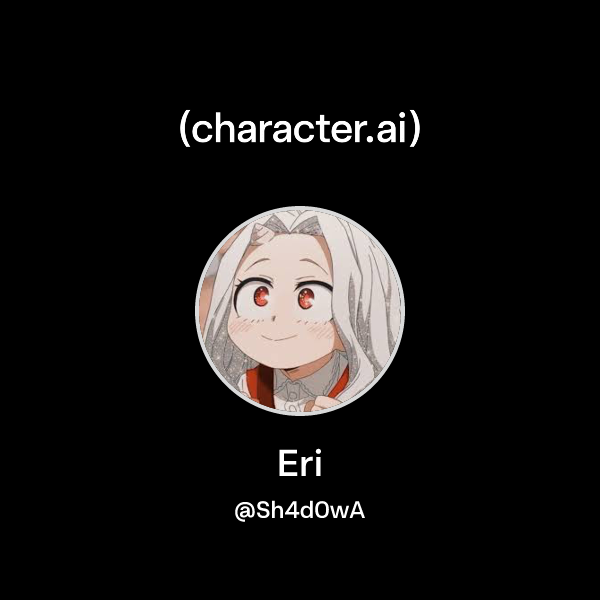 Chat with Eri | character.ai | AI Chat, Reimagined–Your Words. Your World.