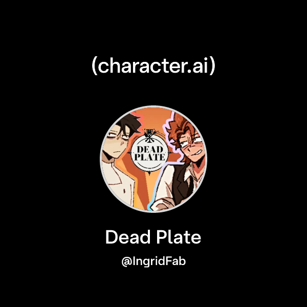Chat with Dead Plate | character.ai | AI Chat, Reimagined–Your Words ...