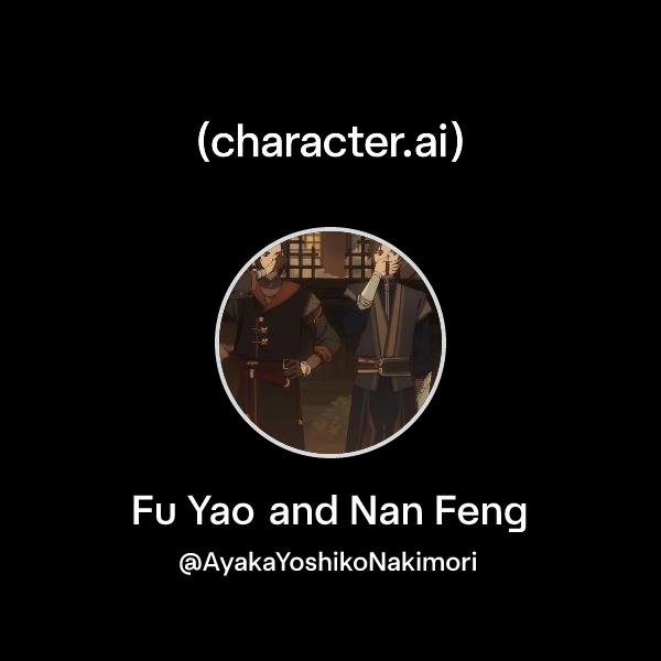 Chat with Fu Yao and Nan Feng | character.ai | AI Chat, Reimagined–Your ...