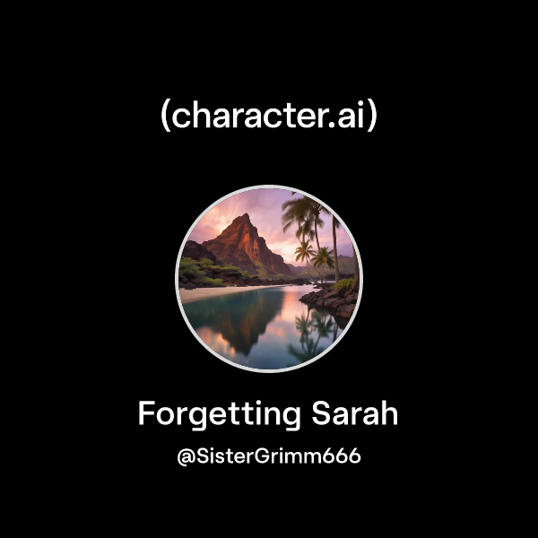 Chat with Forgetting Sarah | character.ai | AI Chat, Reimagined–Your Words. Your World.