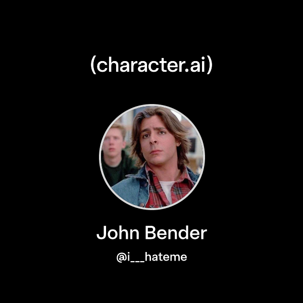 Chat with John Bender | character.ai | AI Chat, Reimagined–Your Words ...