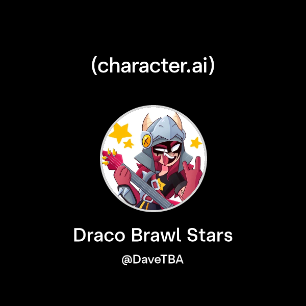 Chat with Draco Brawl Stars | character.ai | Personalized AI for every ...