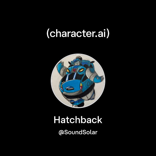 Chat with Hatchback | character.ai | AI Chat, Reimagined–Your Words ...