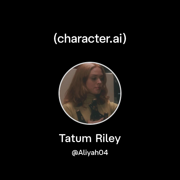 Chat with Tatum Riley | character.ai | Personalized AI for every moment ...