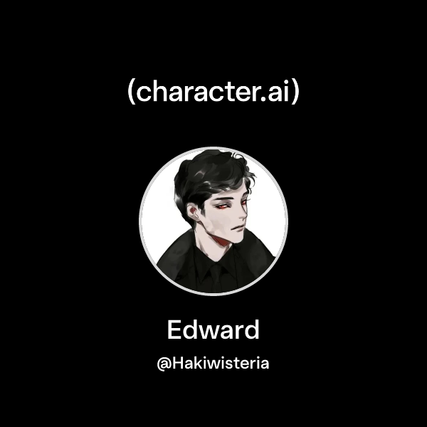 Chat with Edward | character.ai | AI Chat, Reimagined–Your Words. Your ...