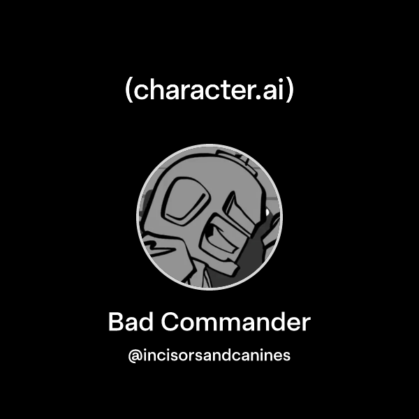 Chat with Bad Commander | character.ai | AI Chat, Reimagined–Your Words ...