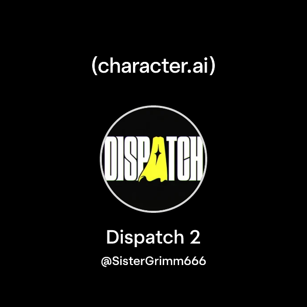 Chat with Dispatch 2 | character.ai | AI Chat, Reimagined–Your Words ...