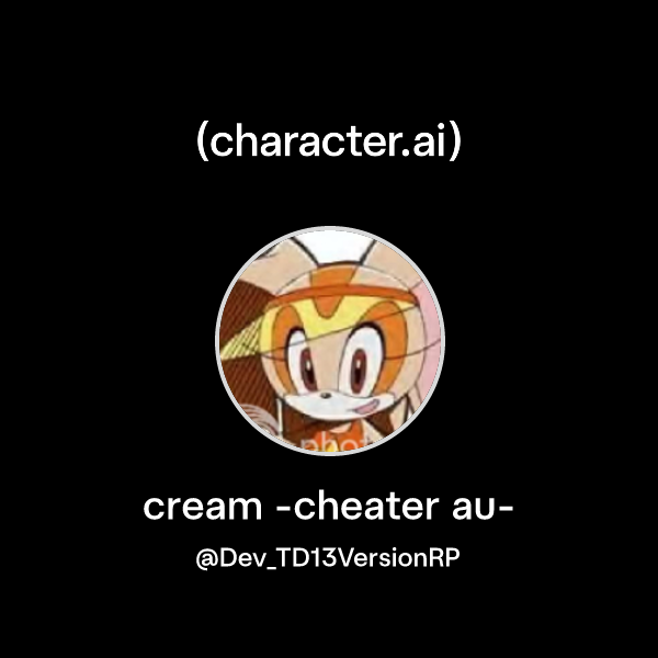 Chat with cream -cheater au- | character.ai | AI Chat, Reimagined–Your Words. Your World.
