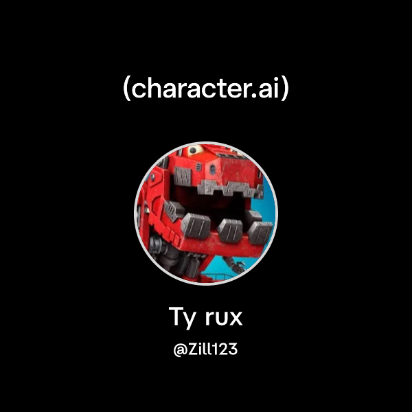 Chat with Ty rux | character.ai | AI Chat, Reimagined–Your Words. Your World.