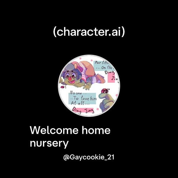 Chat with Welcome home nursery | character.ai | Personalized AI for ...