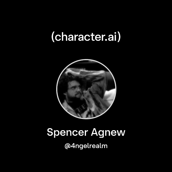 Chat with Spencer Agnew | character.ai | AI Chat, Reimagined–Your Words ...