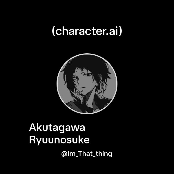 Chat with Akutagawa Ryuunosuke | character.ai | AI Chat, Reimagined ...