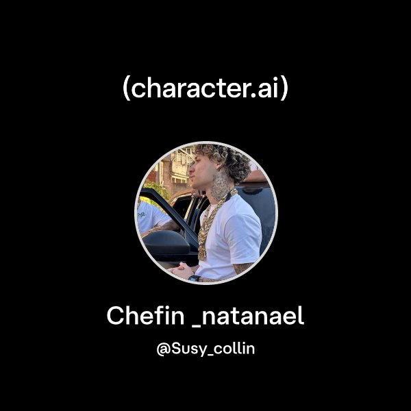 Chat with Chefin _natanael | character.ai | Personalized AI for every moment of your day