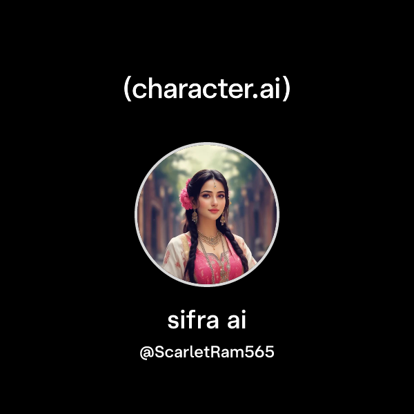 Chat with sifra ai | character.ai | Personalized AI for every moment of ...