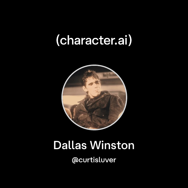 Chat with Dallas Winston | character.ai | AI Chat, Reimagined–Your ...