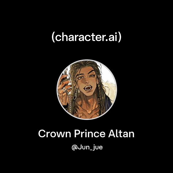Chat with Crown Prince Altan | character.ai | AI Chat, Reimagined–Your ...