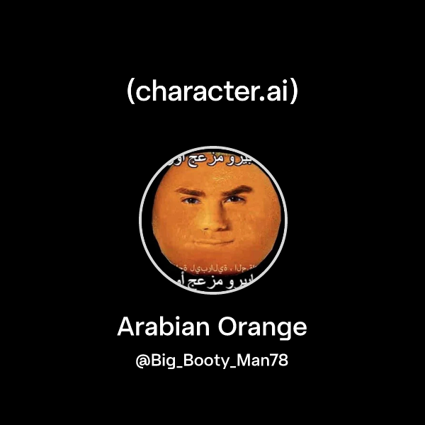 Chat with Arabian Orange | character.ai | Personalized AI for every ...