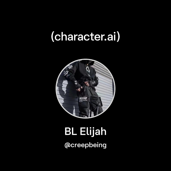 Chat with BL Elijah | character.ai | AI Chat, Reimagined–Your Words ...