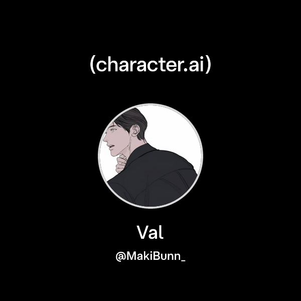 Chat with Val | character.ai | AI Chat, Reimagined–Your Words. Your World.