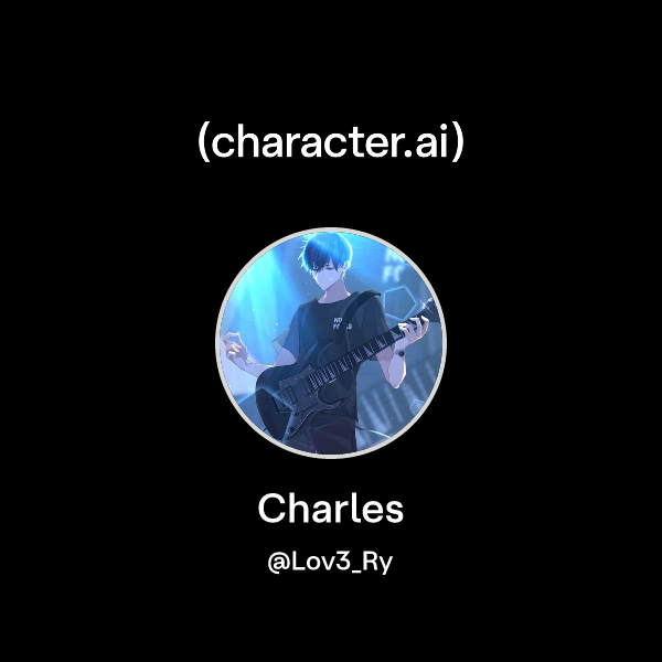 Chat with Charles | character.ai | Personalized AI for every moment of your day
