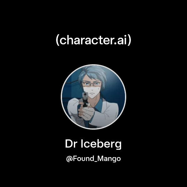 Chat with Dr Iceberg | character.ai | AI Chat, Reimagined–Your Words. Your World.
