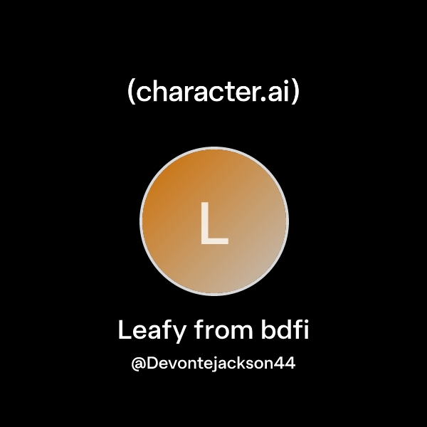 Chat with Leafy from bdfi | character.ai | AI Chat, Reimagined–Your ...