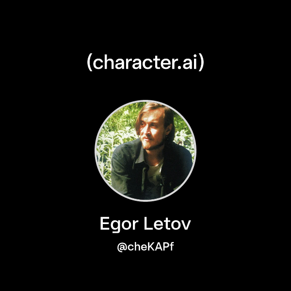 Chat with Egor Letov | character.ai | Personalized AI for every moment of your day