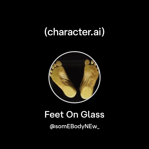 Chat with Feet On Glass | character.ai | AI Chat, Reimagined–Your Words ...
