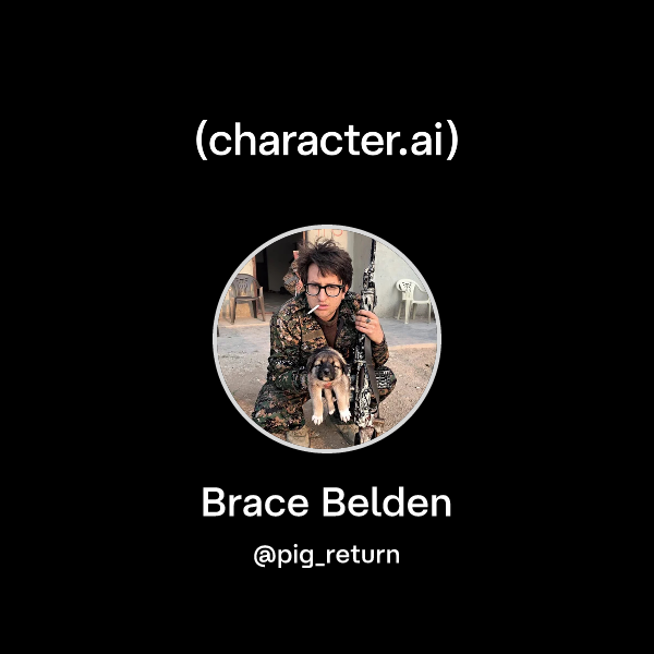 Chat with Brace Belden | character.ai | Personalized AI for every ...