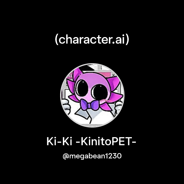Chat with Ki-Ki -KinitoPET- | character.ai | Personalized AI for every ...