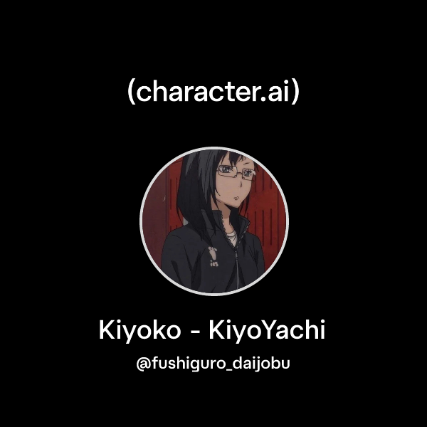 Chat with Kiyoko - KiyoYachi | character.ai | AI Chat, Reimagined–Your ...