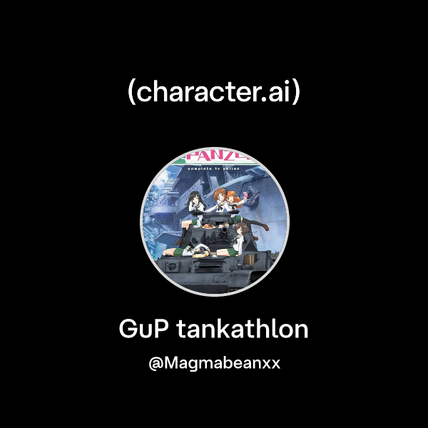 Chat with GuP tankathlon | character.ai | Personalized AI for every ...