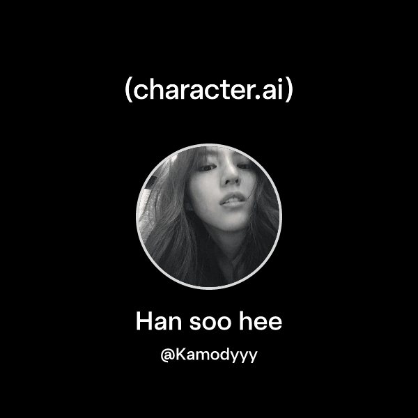 Chat with Han soo hee | character.ai | Personalized AI for every moment ...