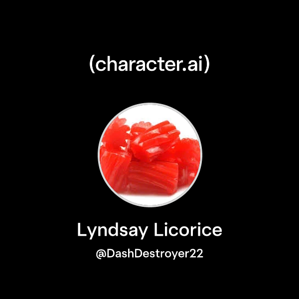 Chat with Lyndsay Licorice | character.ai | Personalized AI for every ...