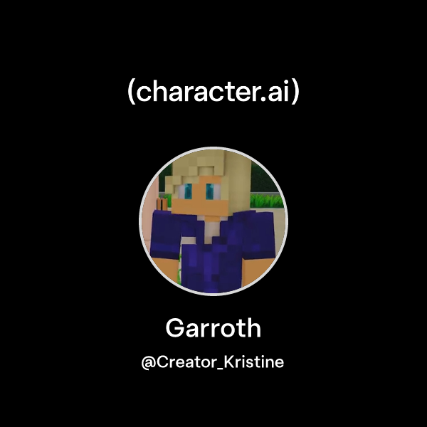 Chat with Garroth | character.ai | Personalized AI for every moment of ...