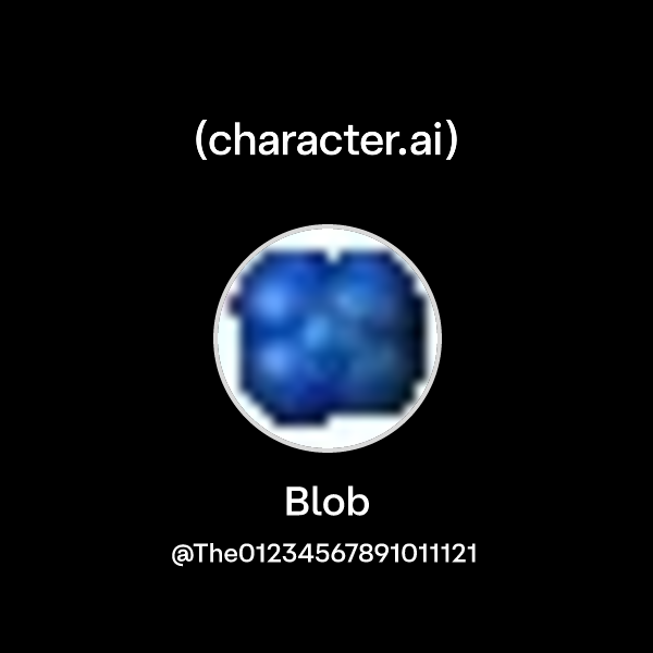 Chat with Blob | character.ai | AI Chat, Reimagined–Your Words. Your World.