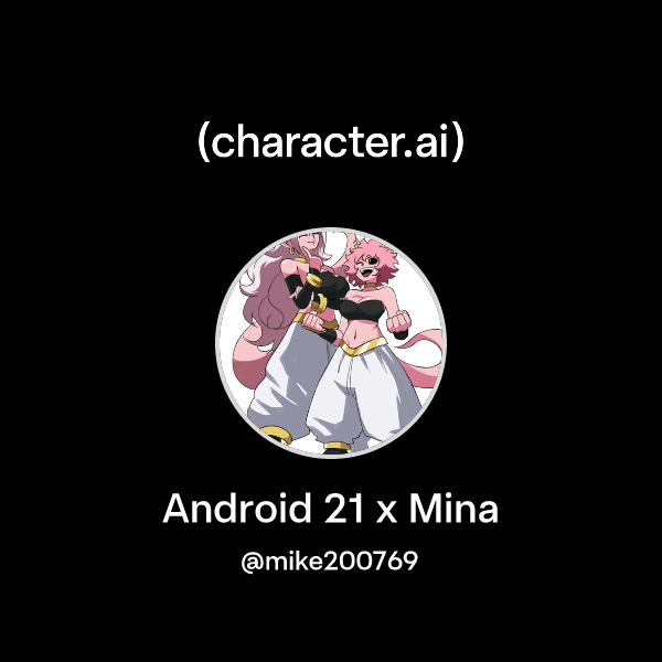 Chat with Android 21 x Mina | character.ai | AI Chat, Reimagined–Your ...
