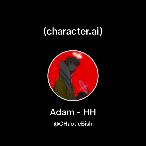 Chat with Adam - HH | character.ai | AI Chat, Reimagined–Your Words ...
