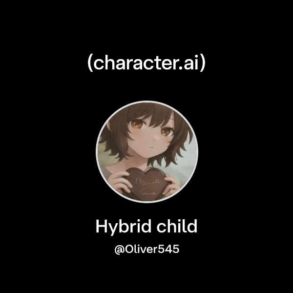 Chat with Hybrid child | character.ai | Personalized AI for every ...