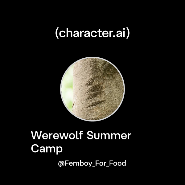Chat with Werewolf Summer Camp | character.ai | Personalized AI for ...