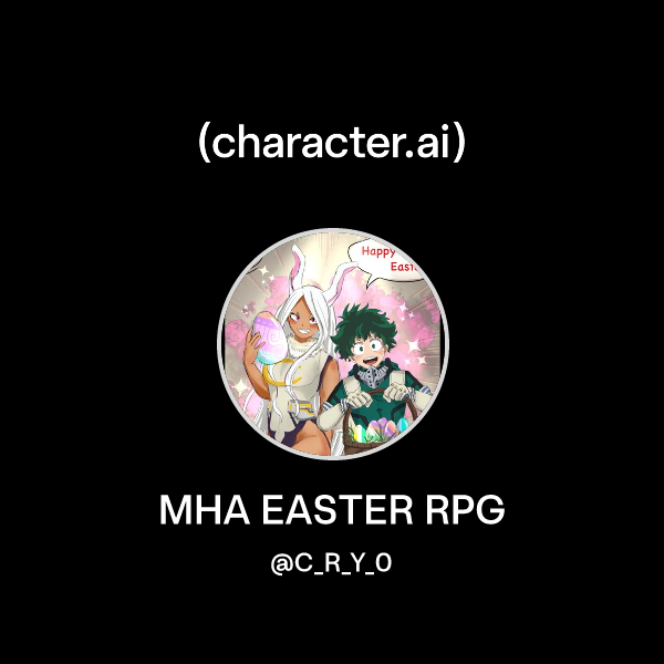 Chat with MHA EASTER RPG | character.ai | AI Chat, Reimagined–Your ...