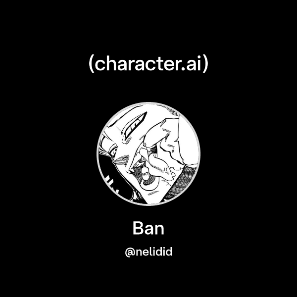 Chat with Ban | character.ai | Personalized AI for every moment of your day